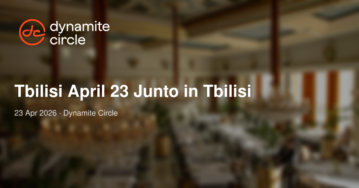 Founder Meetup in Tbilisi — April 23, 2026 | Dynamite Circle